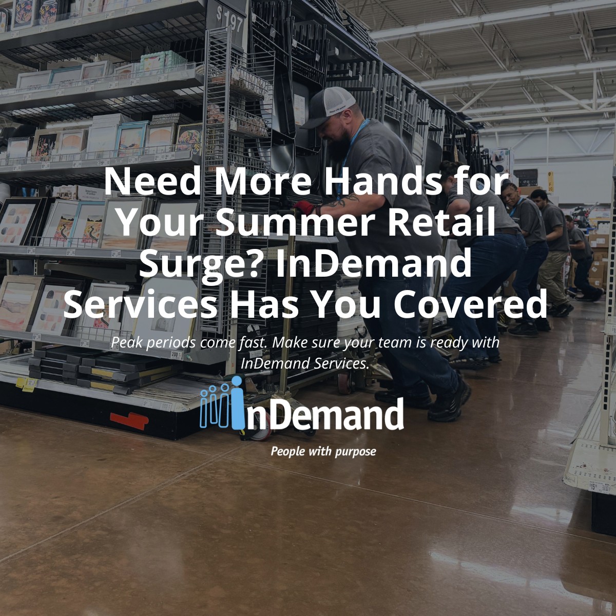 Need More Hands for Your Summer Retail Surge? InDemand Services Has You ...